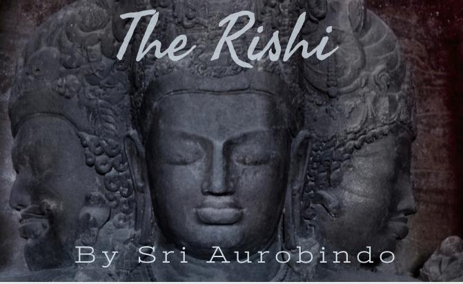 'The Rishi' - narrative poem by Sri Aurobindo